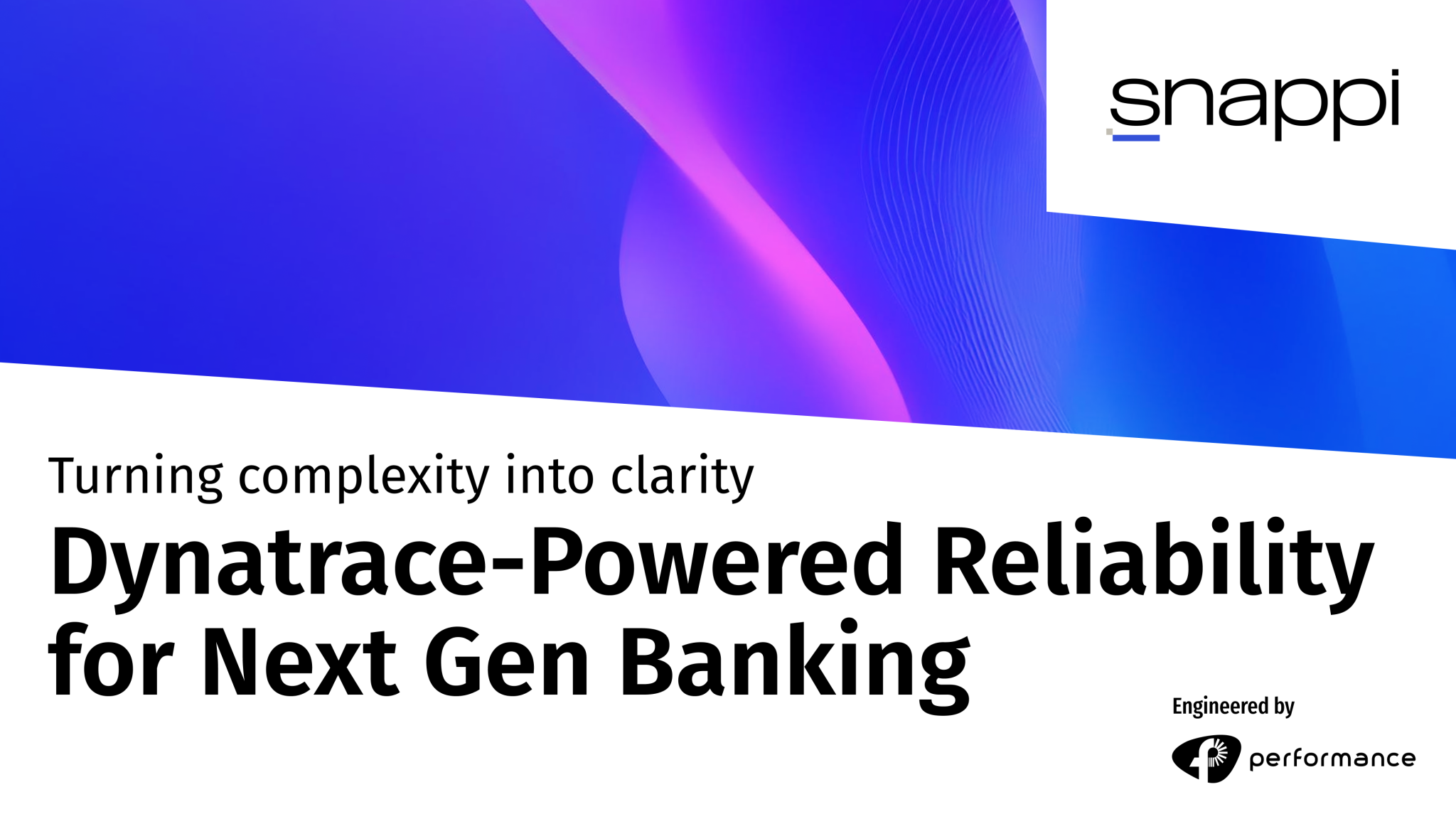 Snappi – Dynatrace-Powered Reliability for Next Gen Banking – Digital ...